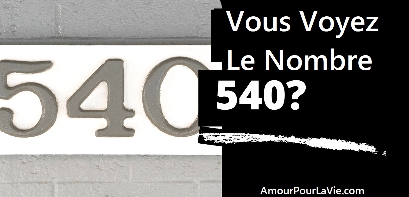 Signification numéro d'ange 540 : captivant et transformateur - Amour ...